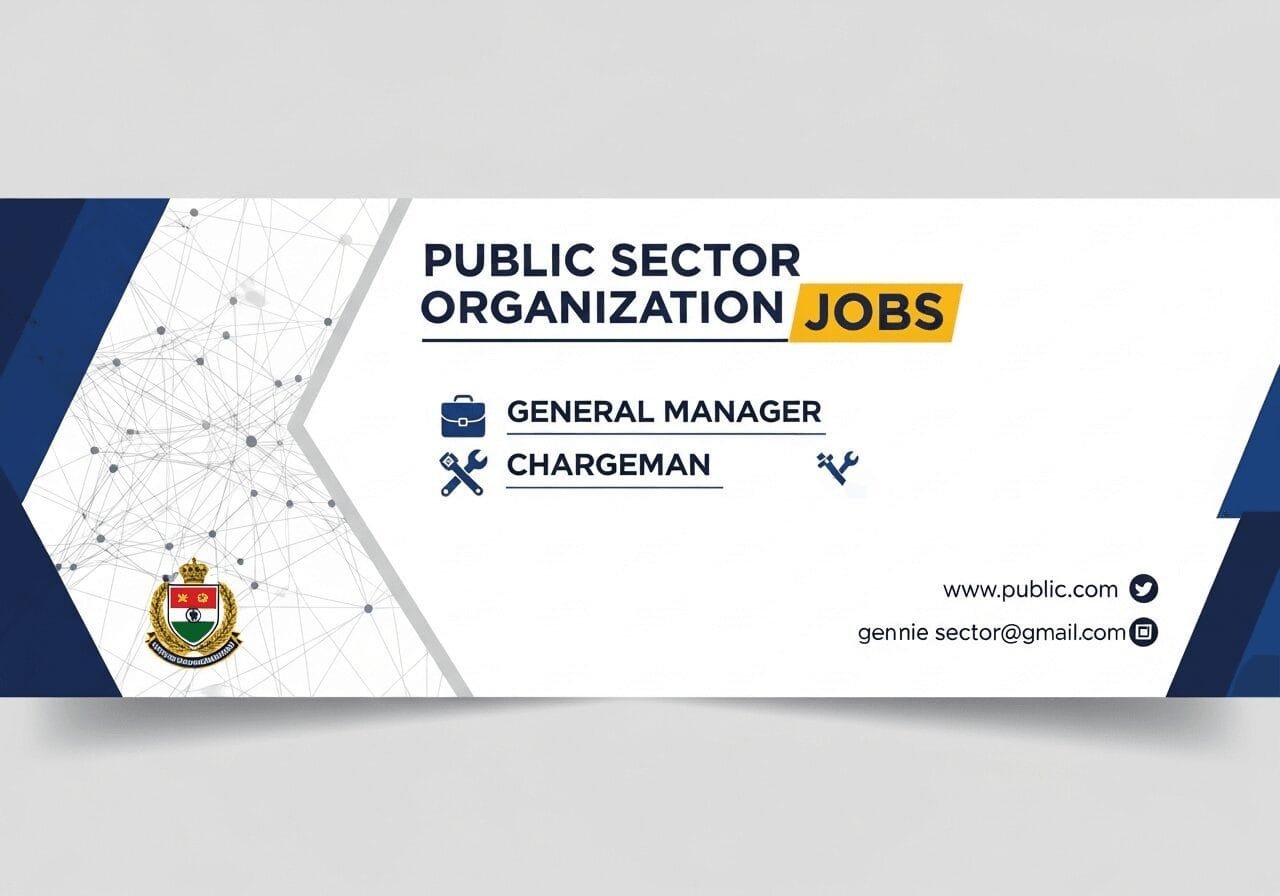 Public Sector Organization Jobs General Manager And Chargeman