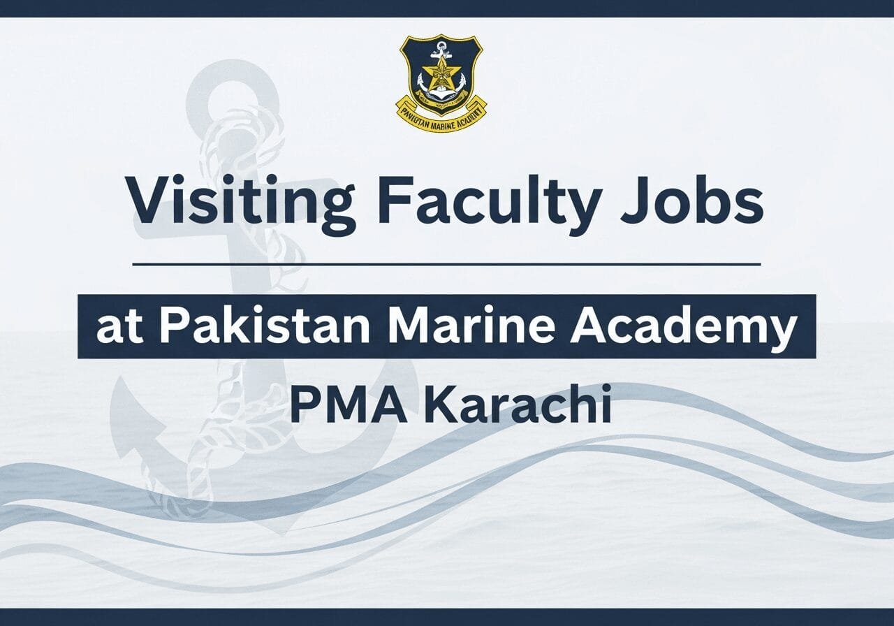 Visiting Faculty Jobs at Pakistan Marine Academy PMA Karachi